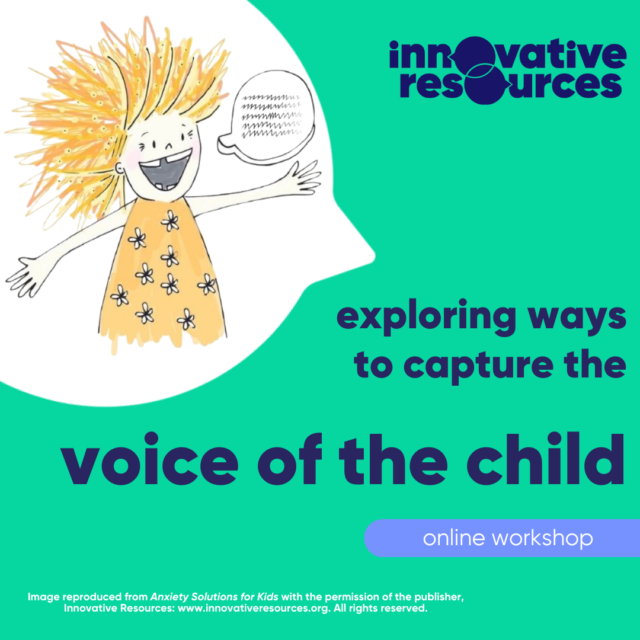 Exploring ways to capture the voice of the child – Innovative Resources