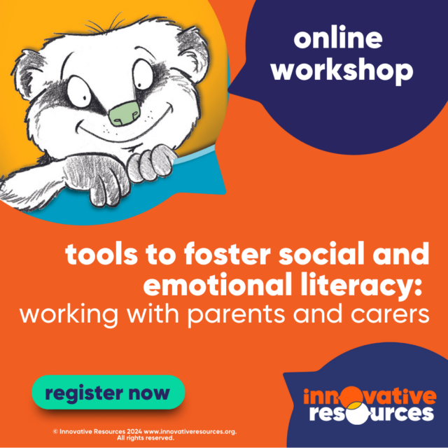 Tools to foster social and emotional literacy: working with parents and ...
