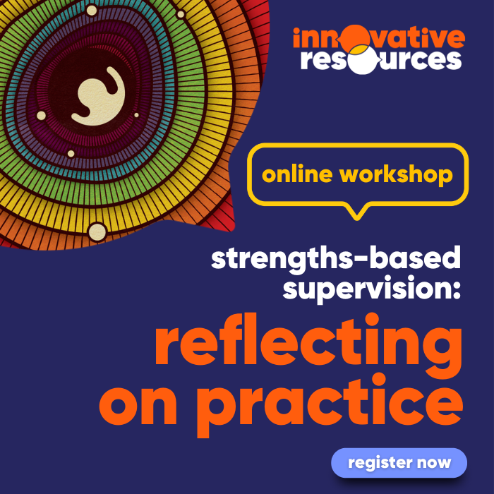 Strengths-based supervision: reflecting on practice – Innovative Resources